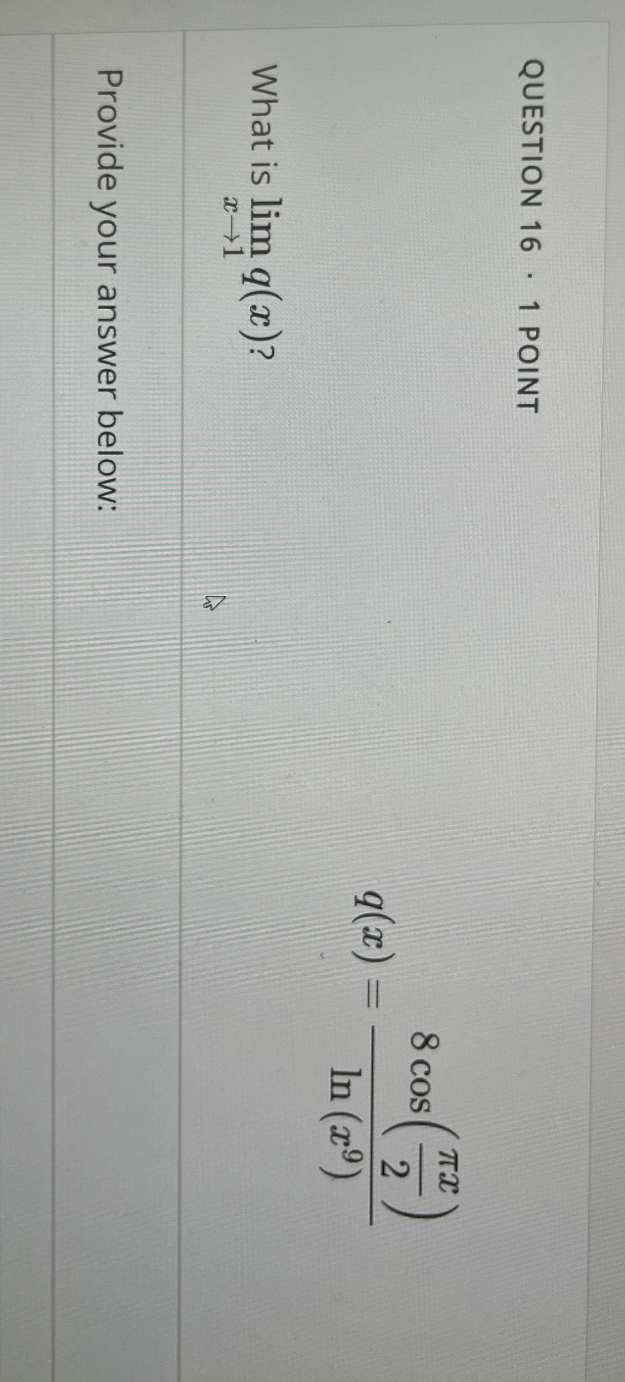 Solved QUESTION 16*1 ﻿POINTq(x)=8cos(πx2)ln(x9)What is | Chegg.com