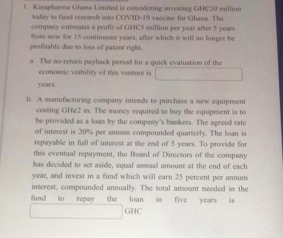 Solved 1. Kinapharma Ghana Limited is considering investing | Chegg.com