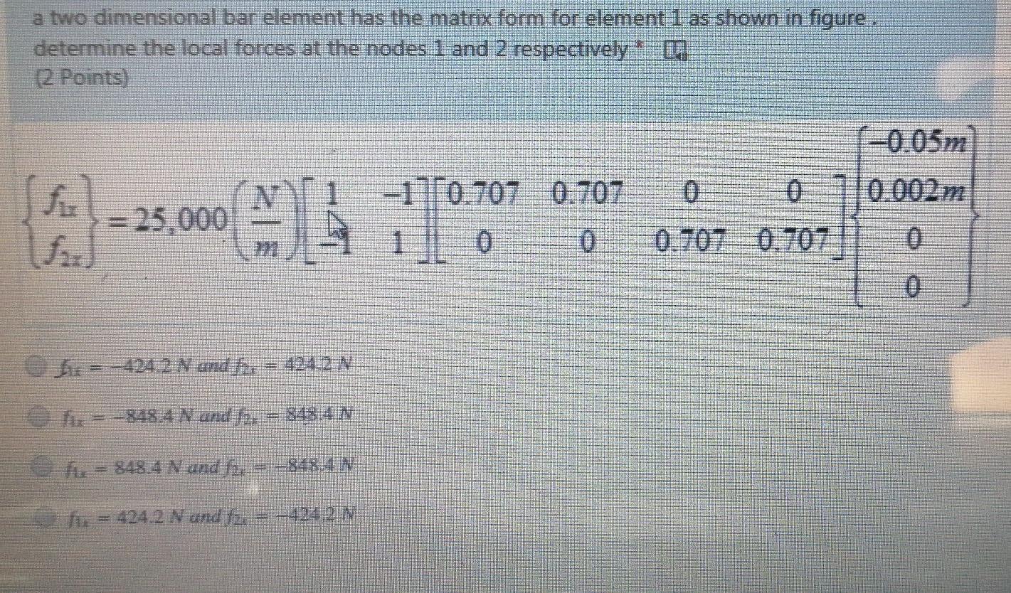 Solved a two dimensional bar element has the matrix form for | Chegg.com