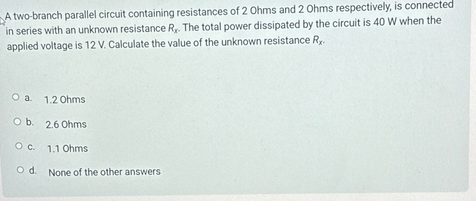 Solved A two-branch parallel circuit containing resistances | Chegg.com