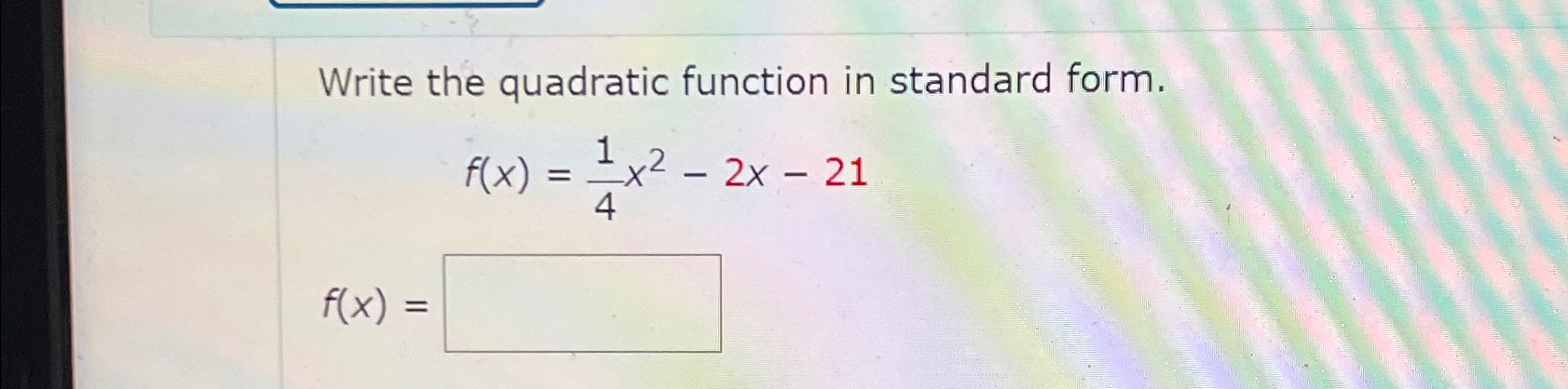 Solved Write the quadratic function in standard | Chegg.com