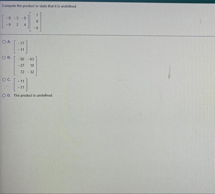 Solved Compute the product or state that it is undefined -8 | Chegg.com