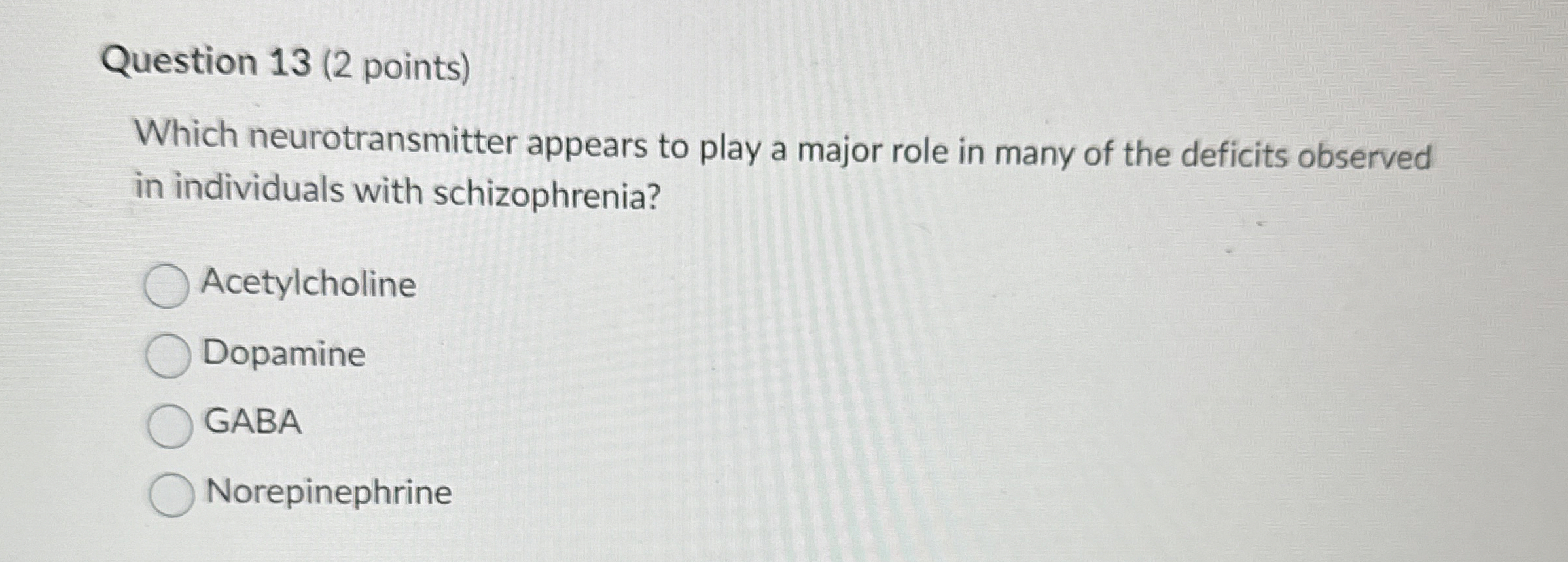 Solved Question 13 (2 ﻿points)Which neurotransmitter appears | Chegg.com