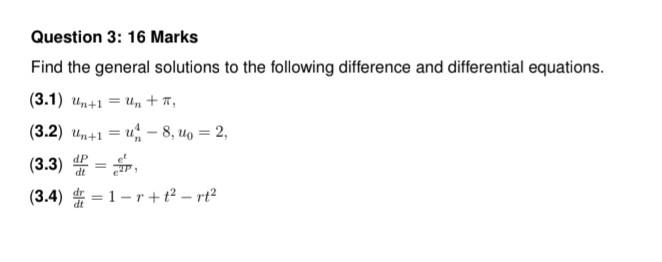 Solved Question 3: 16 Marks Find the general solutions to | Chegg.com