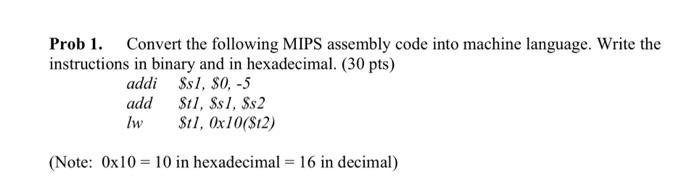 Solved Prob 1. Convert the following MIPS assembly code into | Chegg.com