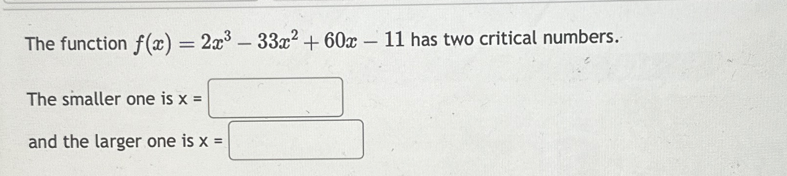 Solved The Function F X 2x3 33x2 60x 11 ﻿has Two Critical