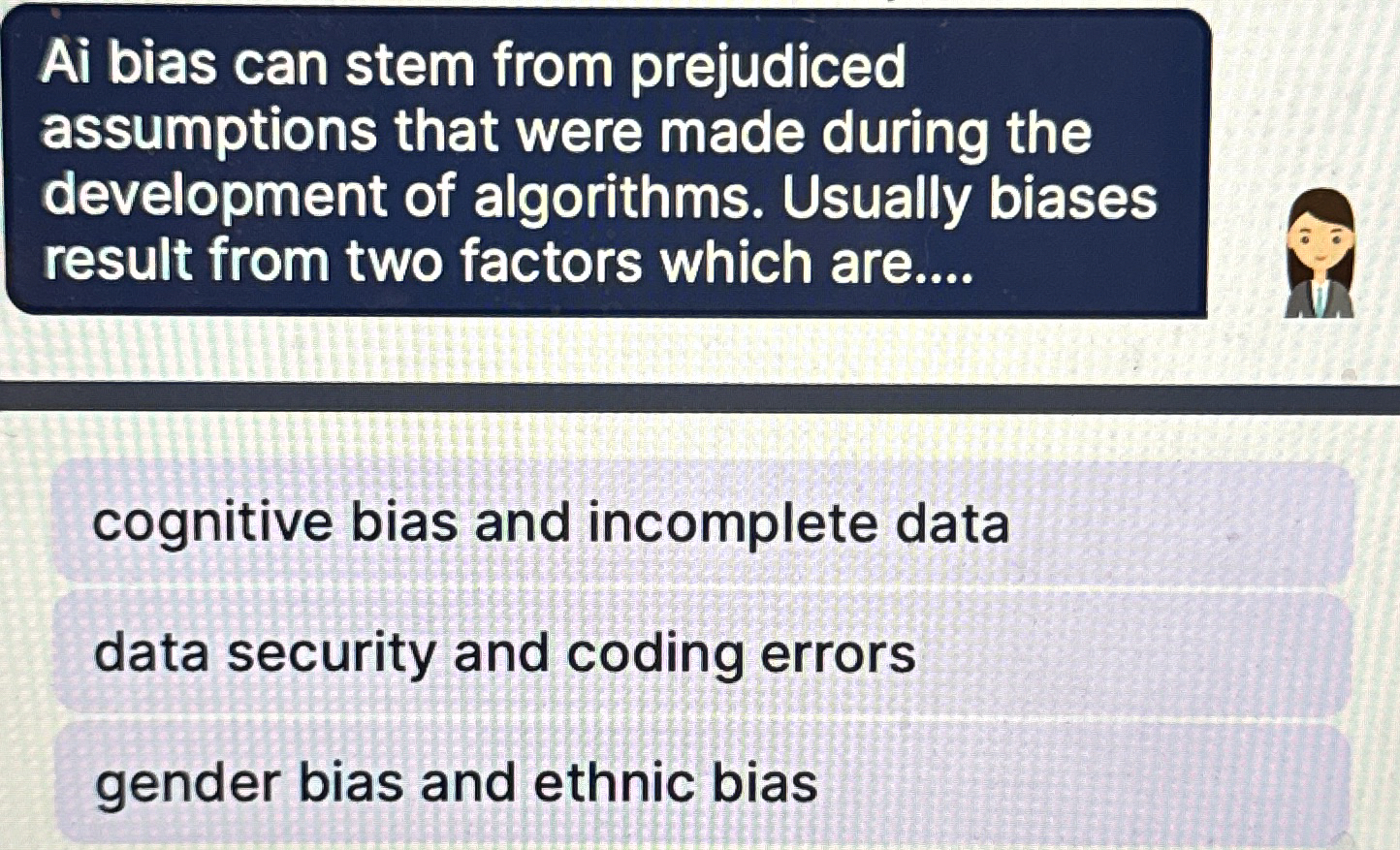 Solved Ai bias can stem from prejudiced assumptions that | Chegg.com
