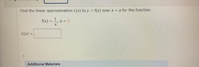 Solved Find the linear approximation L(x) to y = f(x) near x | Chegg.com