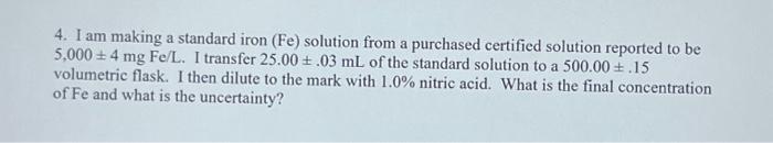 Solved 4. I am making a standard iron (Fe) solution from a | Chegg.com