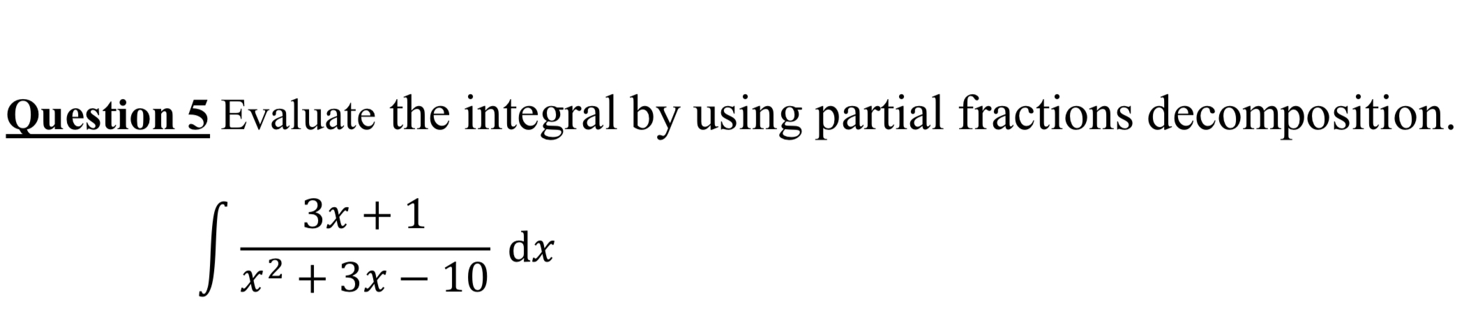 Solved Question 5 ﻿Evaluate the integral by using partial | Chegg.com