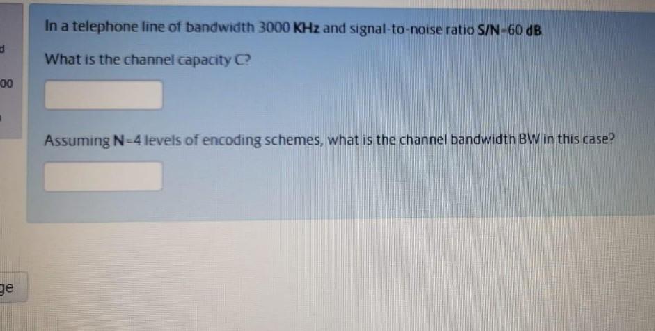 Solved In a telephone line of bandwidth 3000 KHz and | Chegg.com
