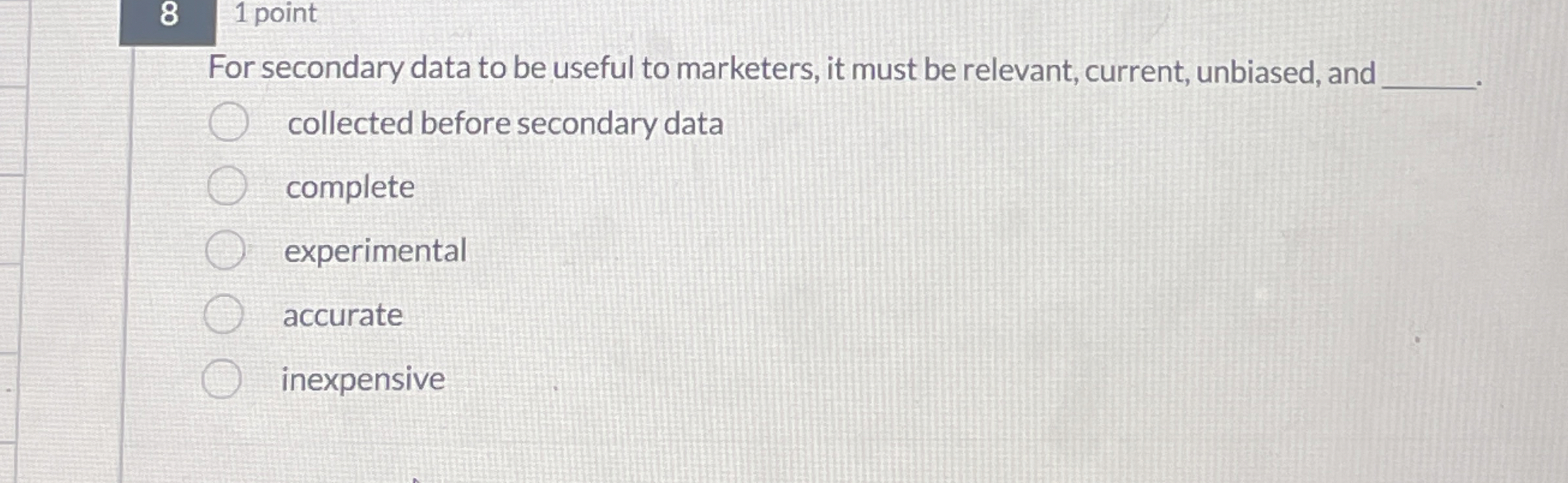 Solved For secondary data to be useful to marketers, it must | Chegg.com