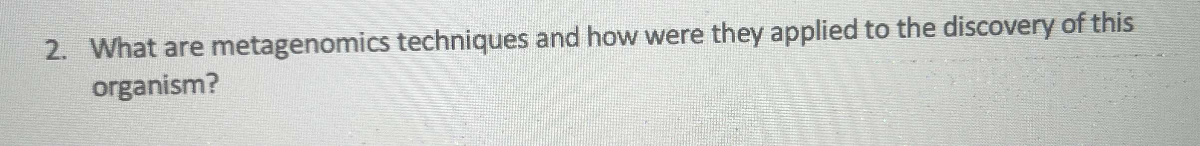 Solved What are metagenomics techniques and how were they | Chegg.com