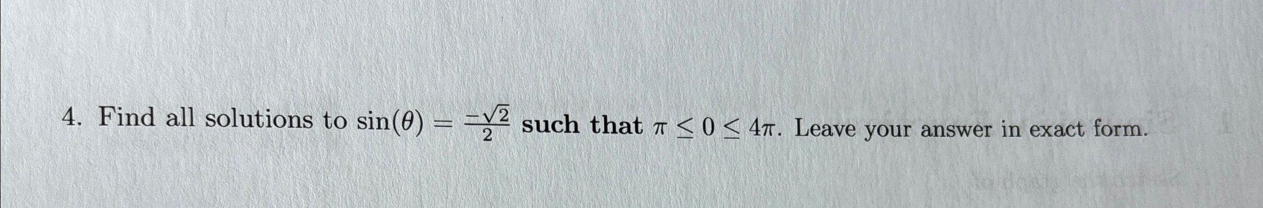 Solved Find all solutions to sin(θ)=-222 ﻿such that π≤0≤4π. | Chegg.com