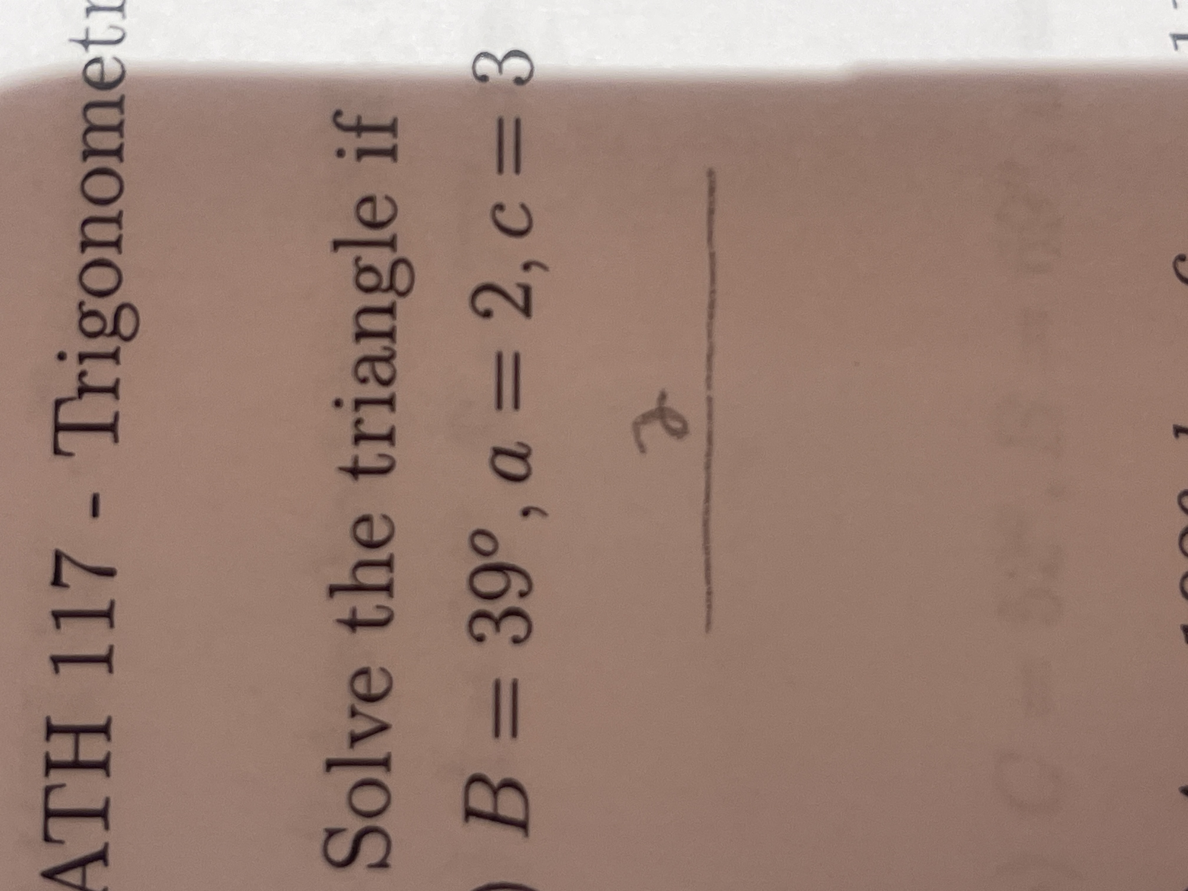 Solved Solve the triangle ifB=39°,a=2,c=3 | Chegg.com