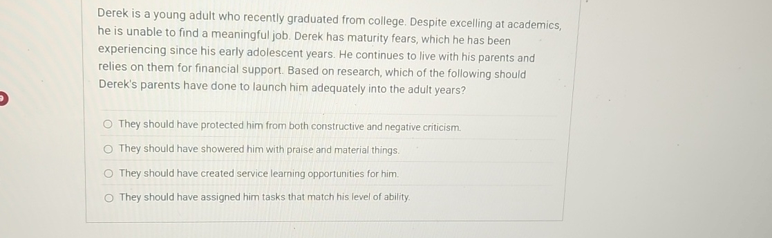 Solved Derek is a young adult who recently graduated from | Chegg.com