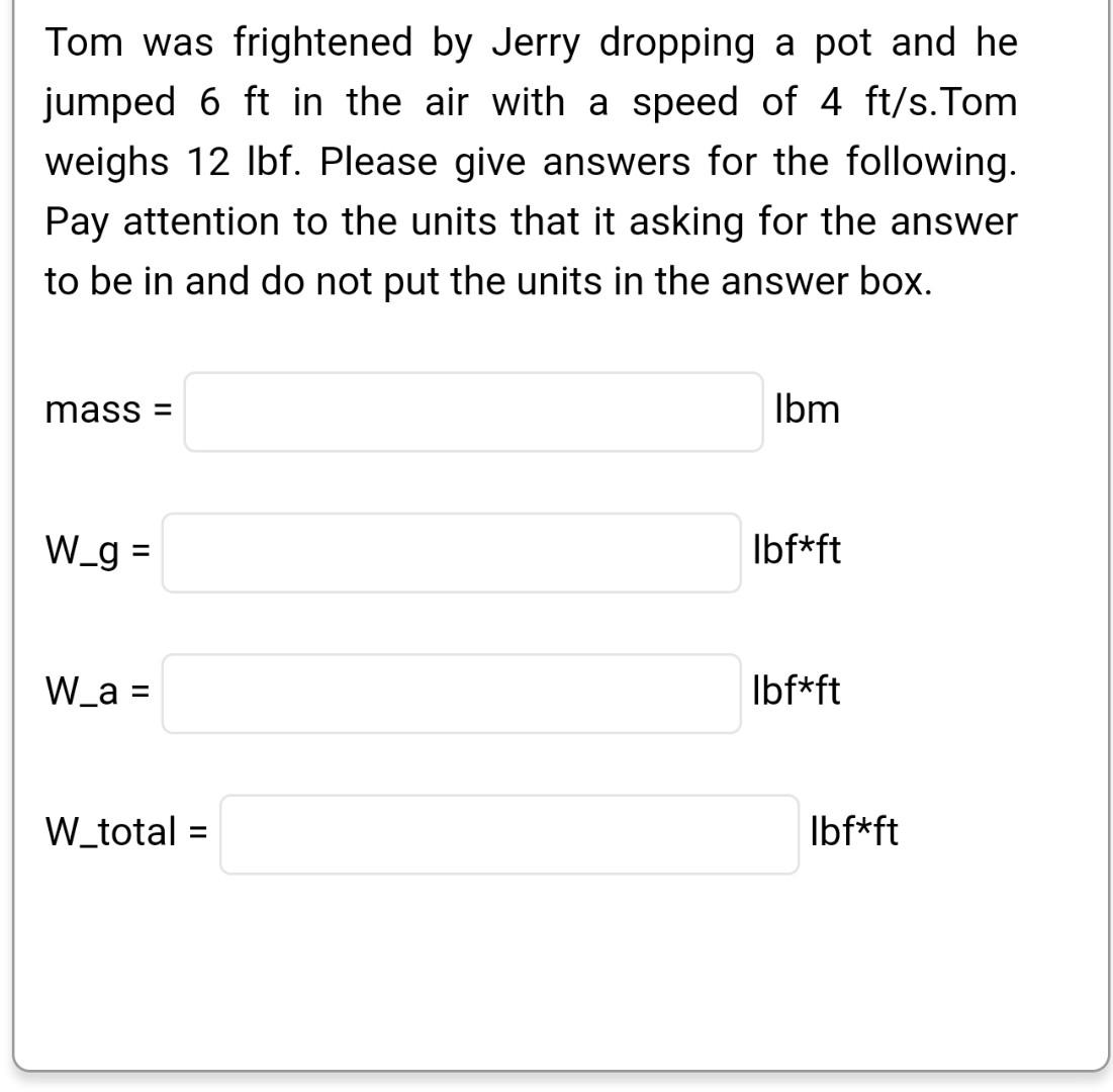 Solved Tom was frightened by Jerry dropping a pot and he | Chegg.com