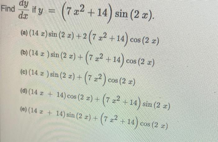 Solved dxdy if y=(7x2+14)sin(2x) (a) | Chegg.com