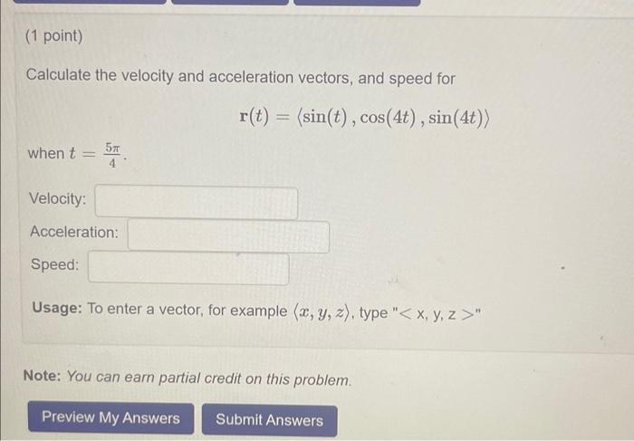 Solved Calculate the velocity and acceleration vectors, and | Chegg.com