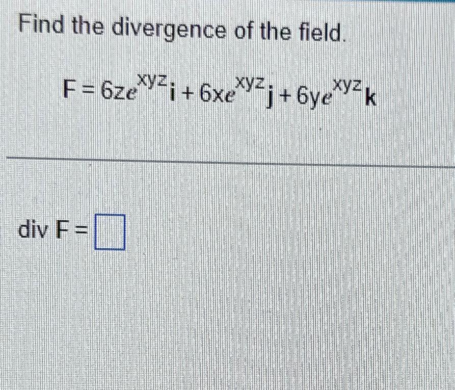 Solved Find the divergence of the | Chegg.com