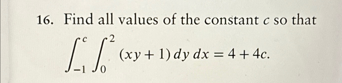 Solved Find all values of the constant c ﻿so that | Chegg.com