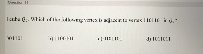 Solved Question 11 Consider the 7-dimensional cube Q7. Which | Chegg.com