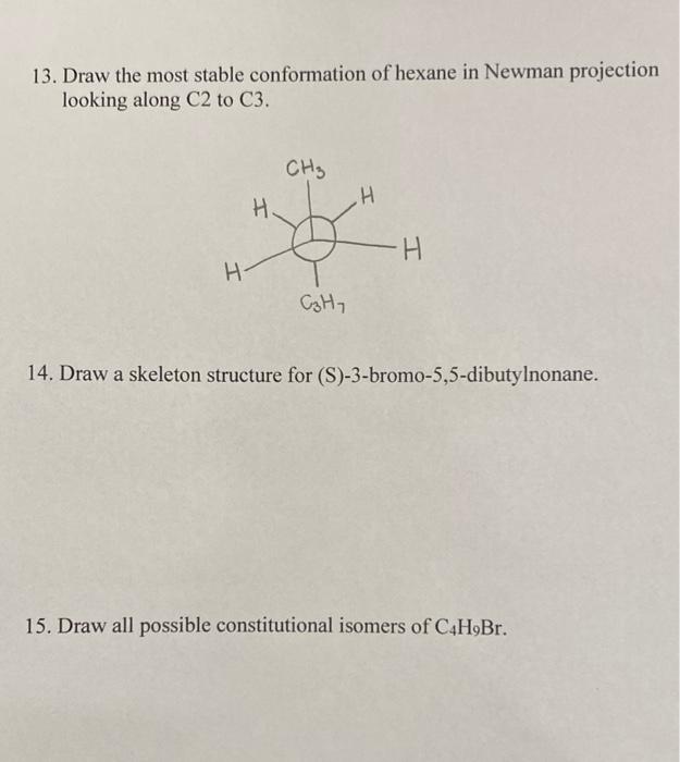 Solved 13. Draw the most stable conformation of hexane in | Chegg.com