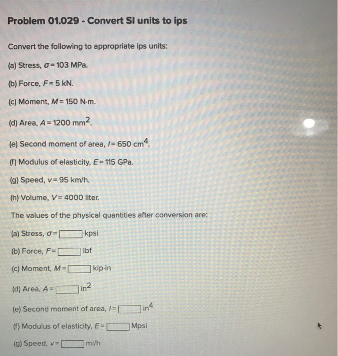 Solved Problem 01.029 - Convert Sl units to ips Convert the | Chegg.com