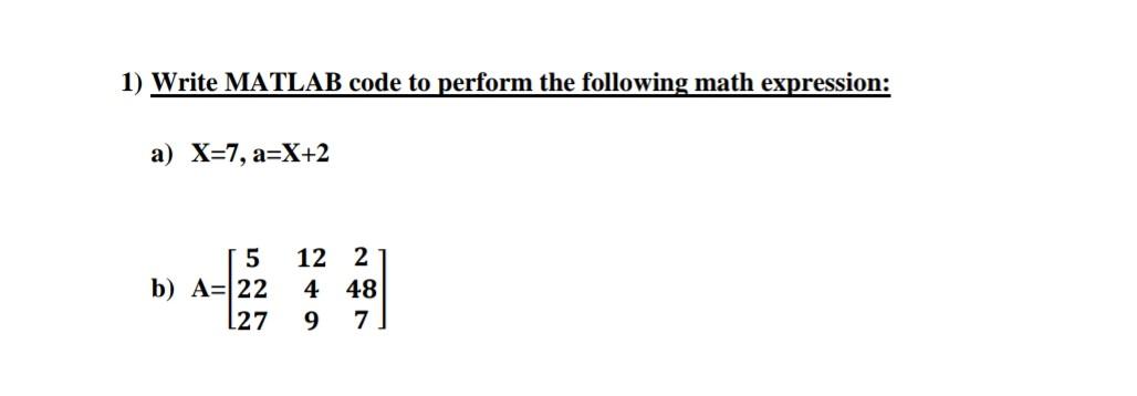 Solved 1 Write Matlab Code To Perform The Following Math 0397