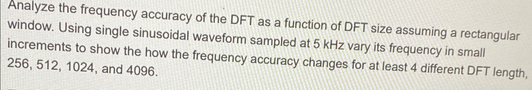 Analyze the frequency accuracy of the DFT as a | Chegg.com