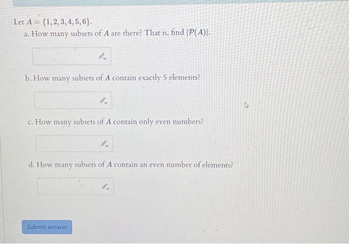 Solved Let A={1,2,3,4,5,6} a. How many subsets of A are | Chegg.com