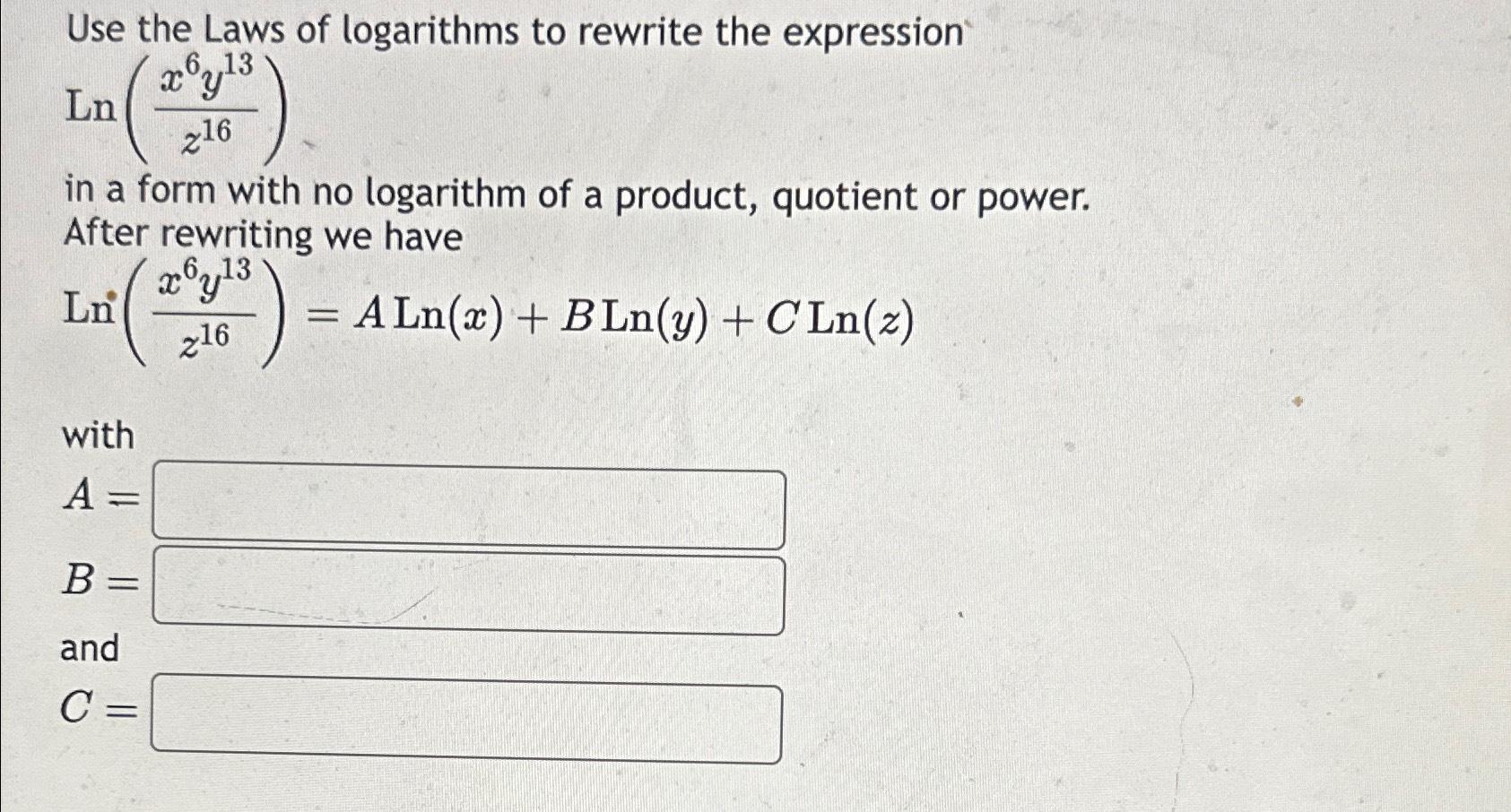 Solved Use the Laws of logarithms to rewrite the | Chegg.com