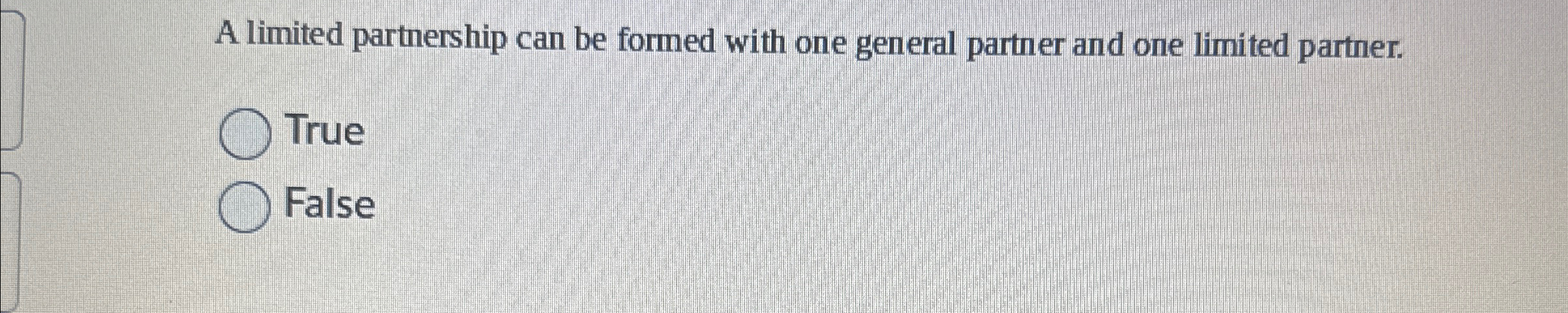 Solved A limited partnership can be formed with one general | Chegg.com
