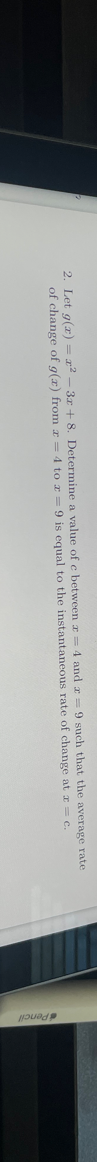 Solved Let g(x)=x2-3x+8. ﻿Determine a value of c ﻿between | Chegg.com
