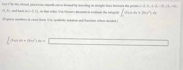 Solved Let C be the closed, piecewise smooth curve formed by | Chegg.com