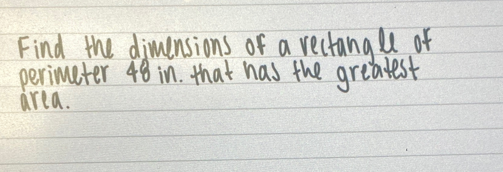 Solved Find the dimensions of a rectangle of perimeter 48 | Chegg.com