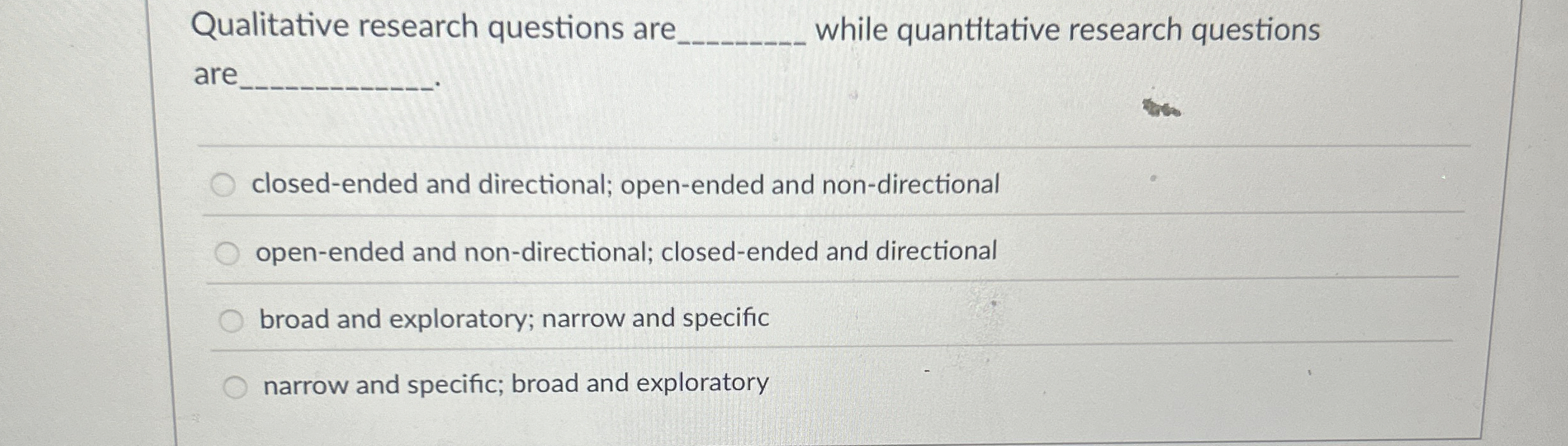 Solved Qualitative research questions arewhile quantitative | Chegg.com