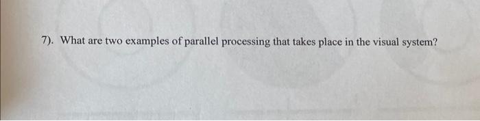 Solved 7). What are two examples of parallel processing that | Chegg.com