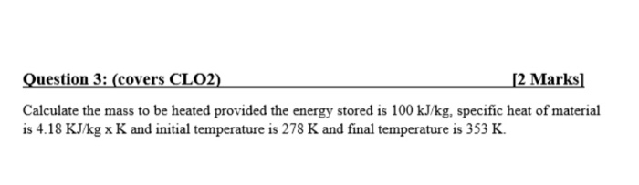 Solved Question 3: (covers CLO2) [2 Marks Calculate the mass | Chegg.com