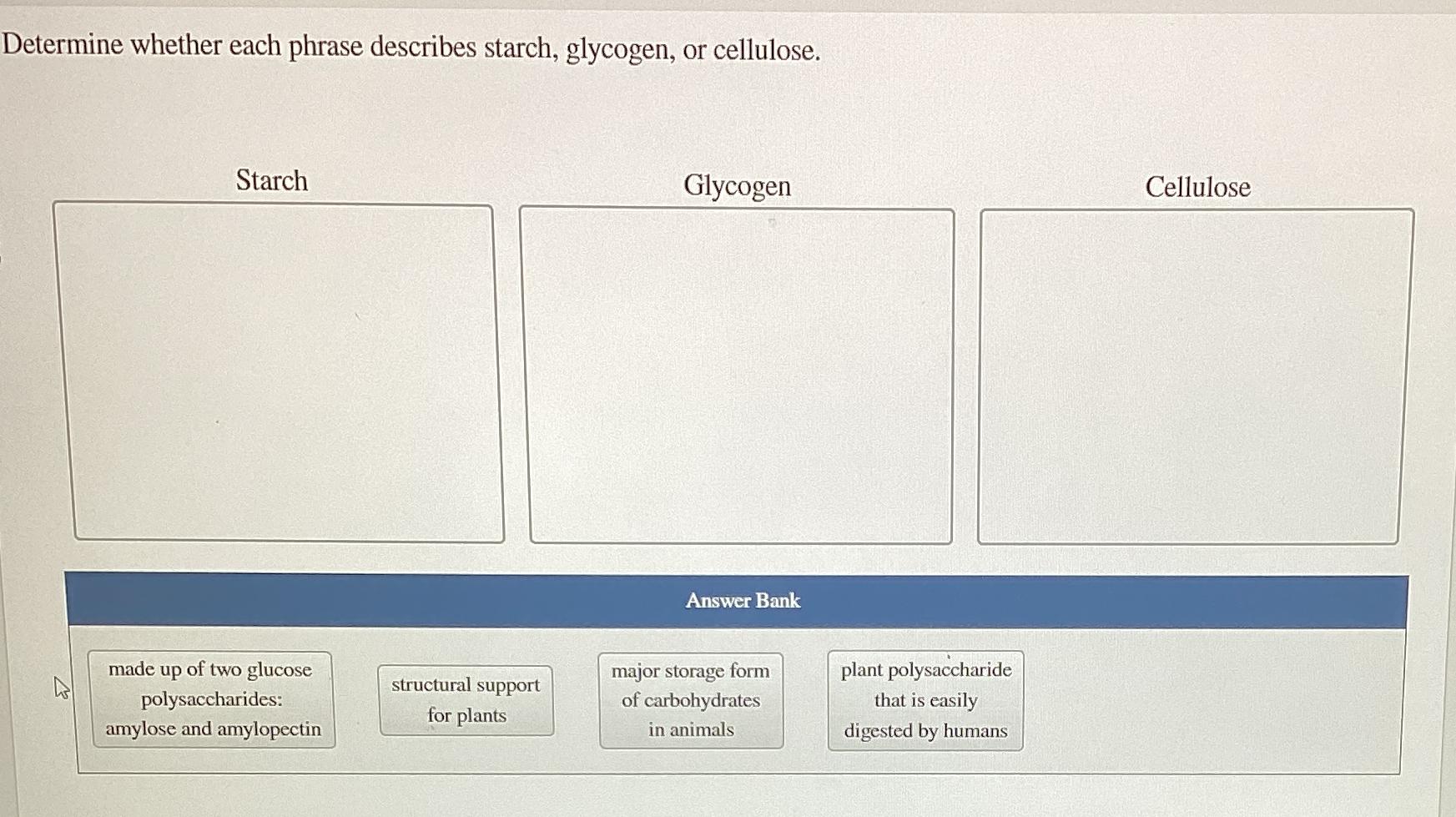 Solved Determine whether each phrase describes starch, | Chegg.com