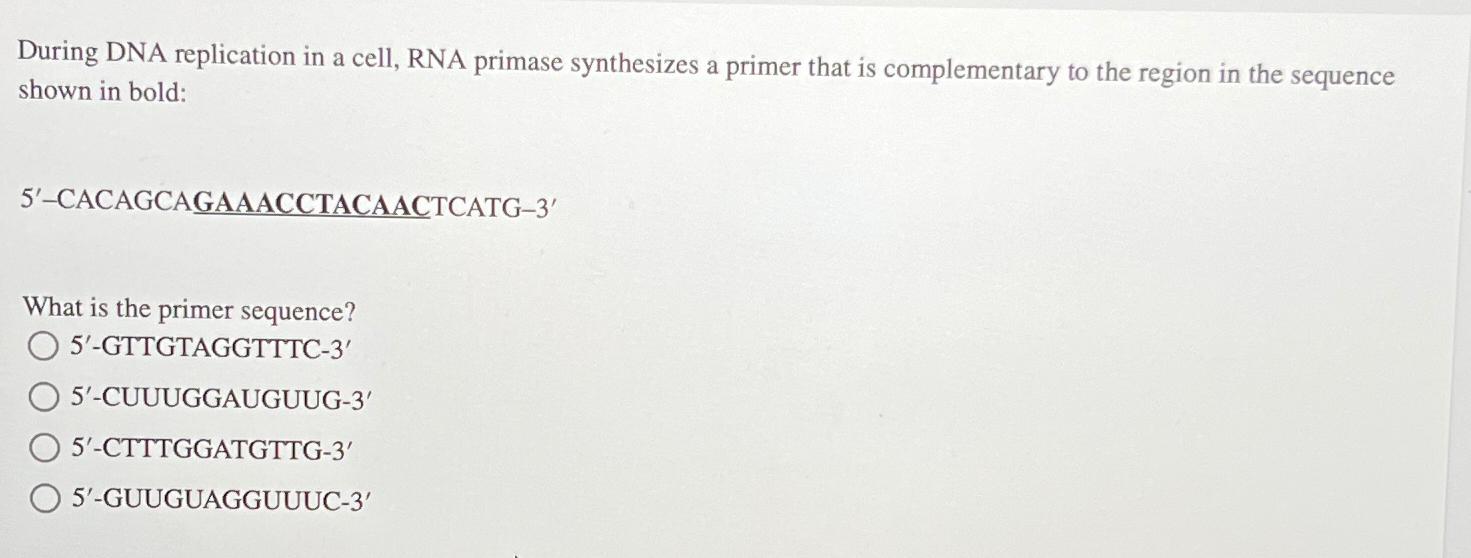 Solved During DNA replication in a cell, RNA primase | Chegg.com