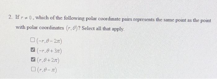 Solved 2. If r =0, which of the following polar coordinate | Chegg.com