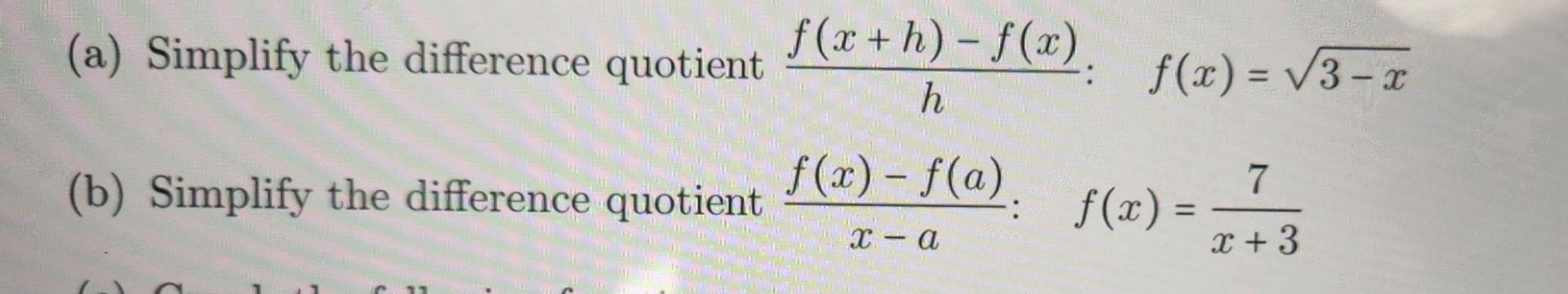 Solved (a) Simplify the difference quotient hf(x+h)−f(x) : | Chegg.com