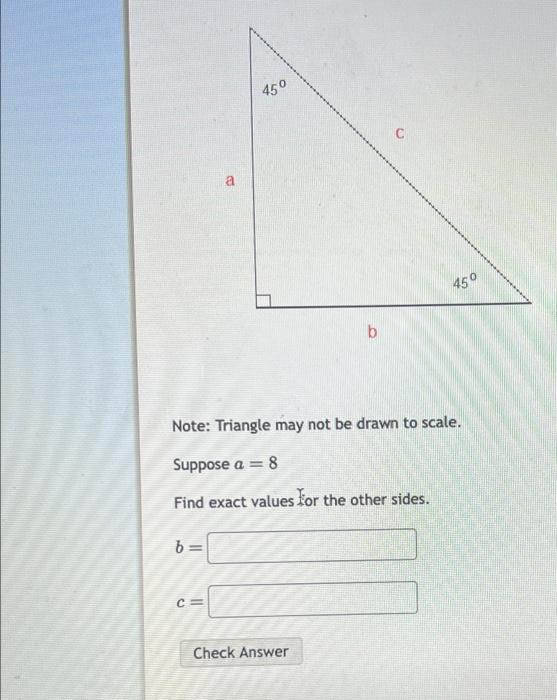 Solved Note: Triangle may not be drawn to scale. Suppose a=8 | Chegg.com