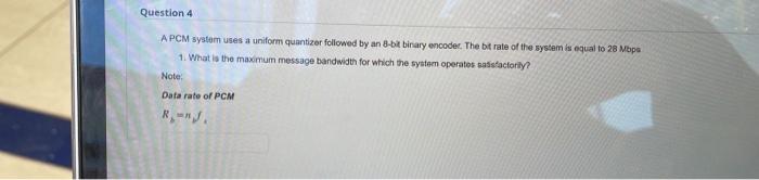 Solved Question 4 A Pcm System Uses A Uniform Quantizer