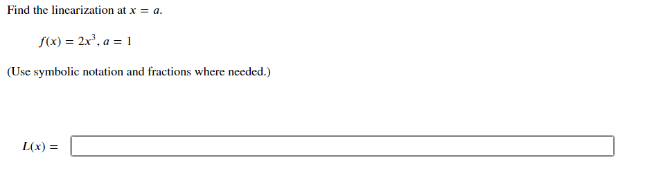 Solved Find the linearization at x=a.f(x)=2x3,a=1(Use | Chegg.com