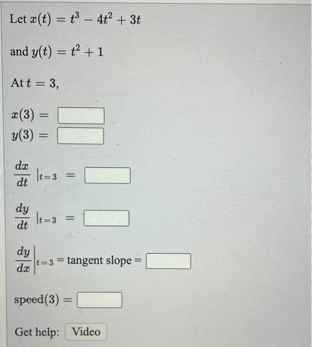 Solved Let x(t)=t3−4t2+3t and y(t)=t2+1 At t=3 x(3)= y(3)= | Chegg.com Solved Let x(t)=t3−4t2+3t and y(t)=t2+1 At t=3 x(3)= y(3)= | Chegg.com