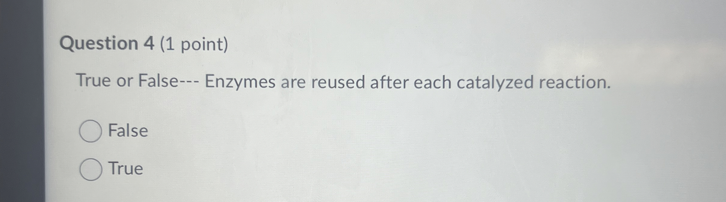 Solved Question 4 (1 ﻿point)True or False--- ﻿Enzymes are | Chegg.com