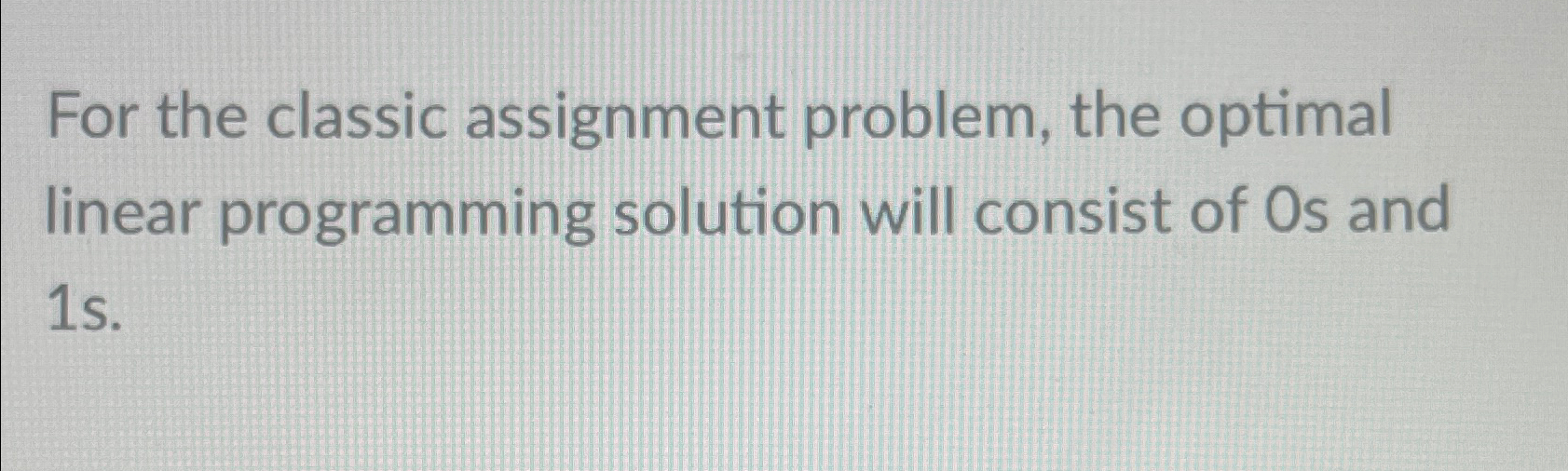 Solved For the classic assignment problem, the optimal | Chegg.com