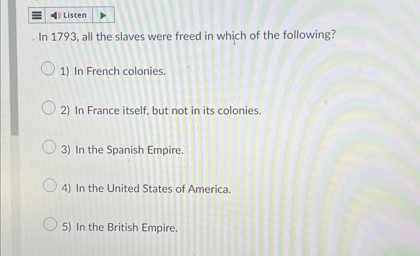 Solved In 1793 , ﻿all the slaves were freed in which of the | Chegg.com